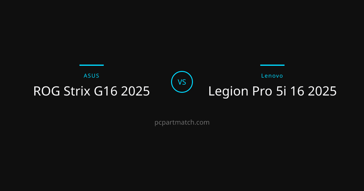 ROG Strix G16 2025 vs Legion Pro 5i 16 2025 | PCPartMatch